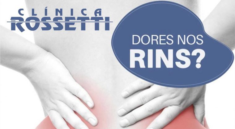 CLÍNICA ROSSETTI – DORES NOS RINS? | Agitah