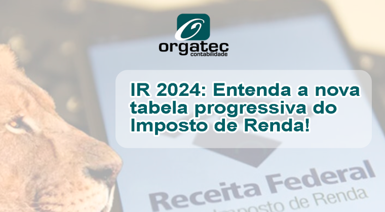 NOVA TABELA PROGRESSIVA IR – ORGATEC CONTABILIDADE | Agitah